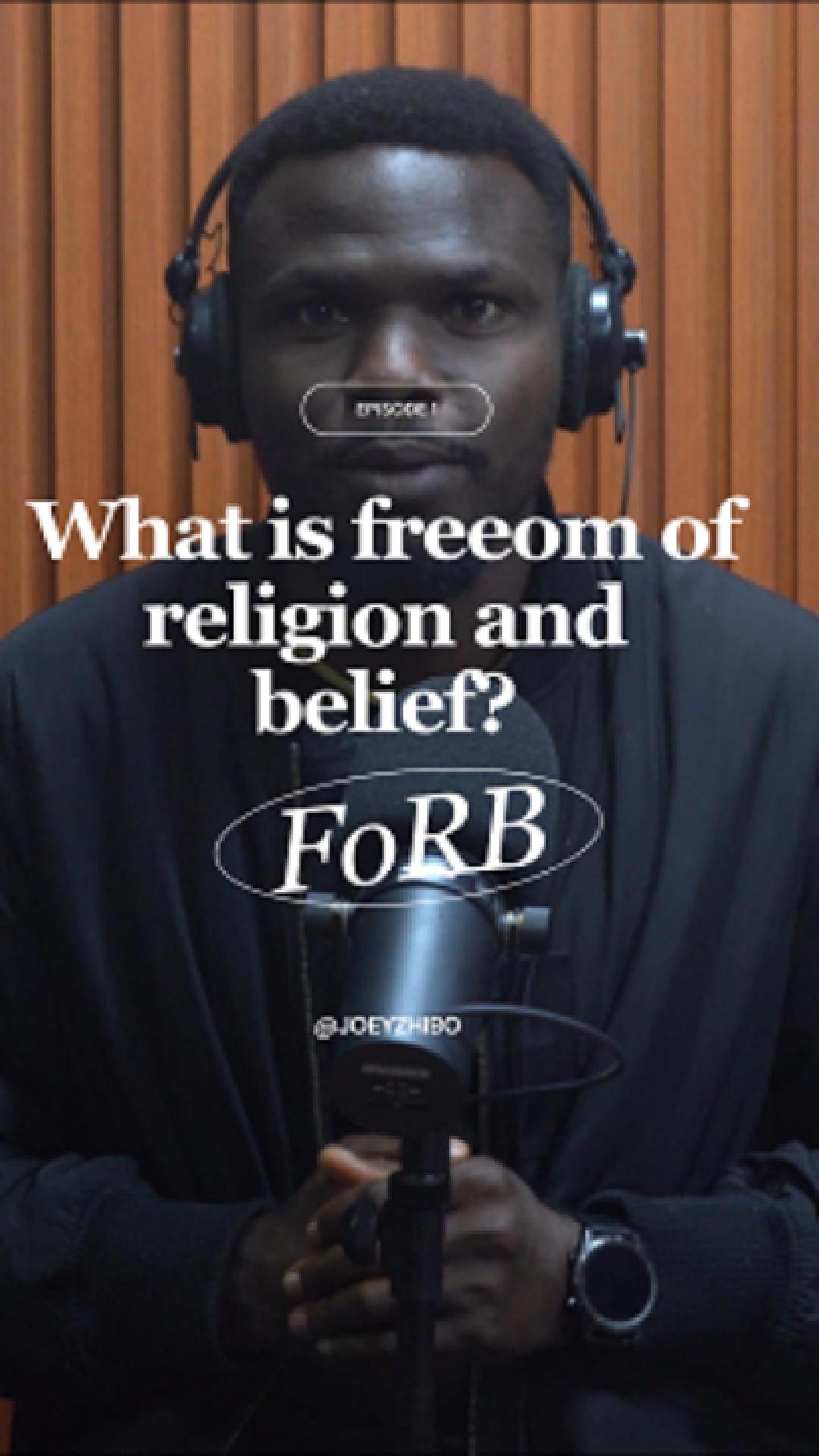 What is Freedom of Religion and Belief in Nigeria? - Joey Off-Air Podcast